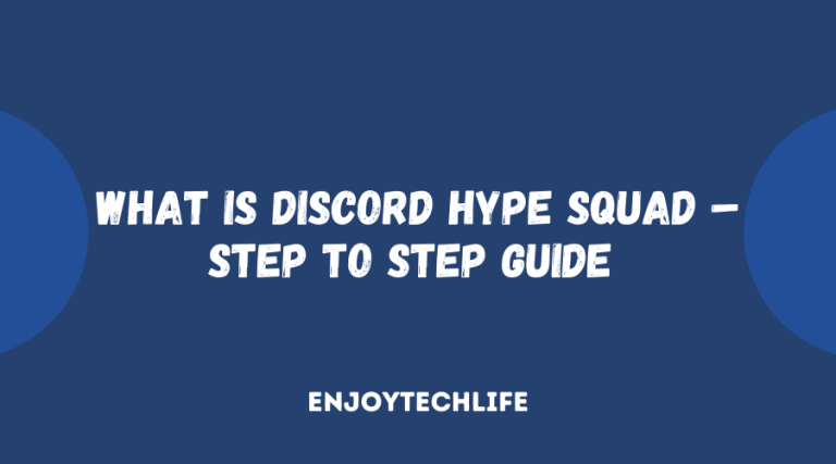 What is Discord Hype Squad – In-detail Discussion - Enjoytechlife