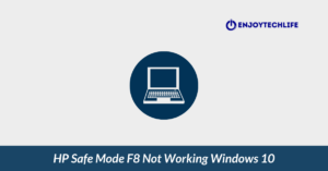 How To Start HP Laptop In Safe Mode Windows 10 - Enjoytechlife