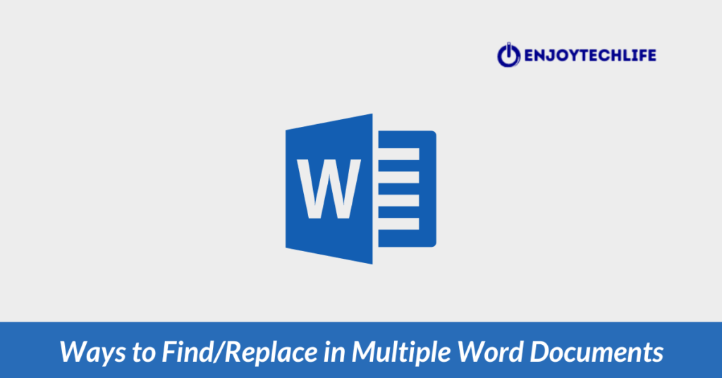 How Do I Find And Replace Multiple Word Documents Enjoytechlife