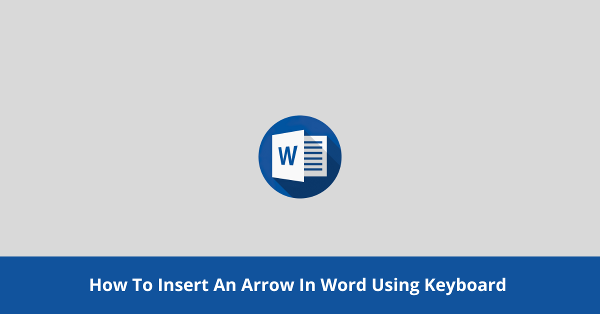 How To Insert An Arrow In Word Using Keyboard – Learn The MS Trick ...