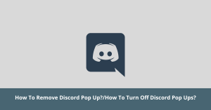 Discord Pop Out Not Working - Enjoytechlife