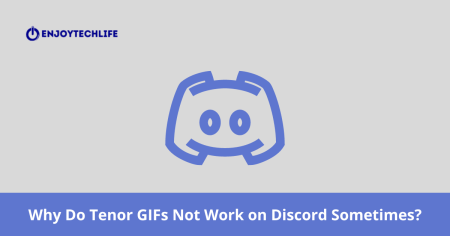 Discord Tenor GIFs Not Working - Enjoytechlife