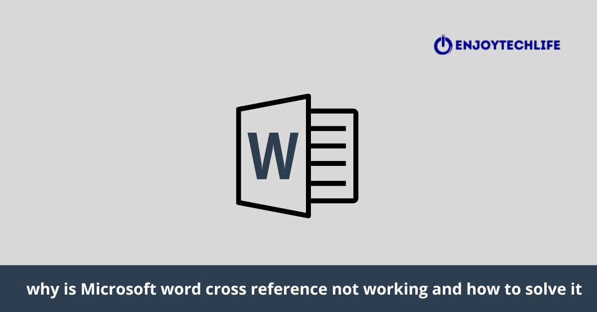 How to fix word cross-reference problem - Enjoytechlife