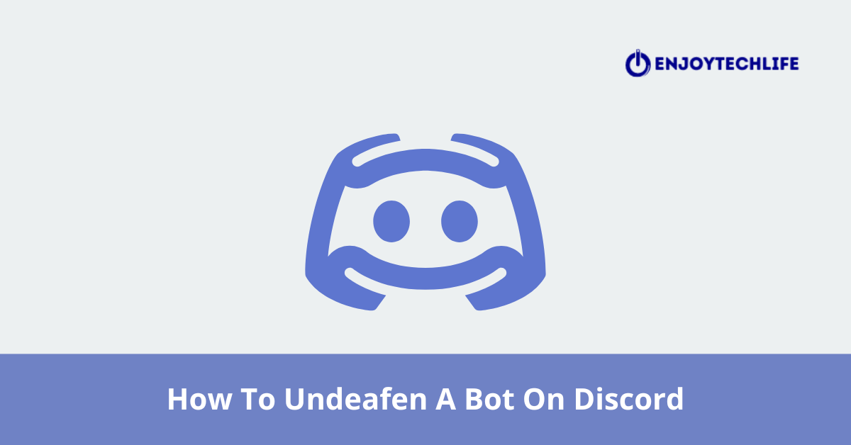 How To Undeafen On Discord Mobile - Enjoytechlife