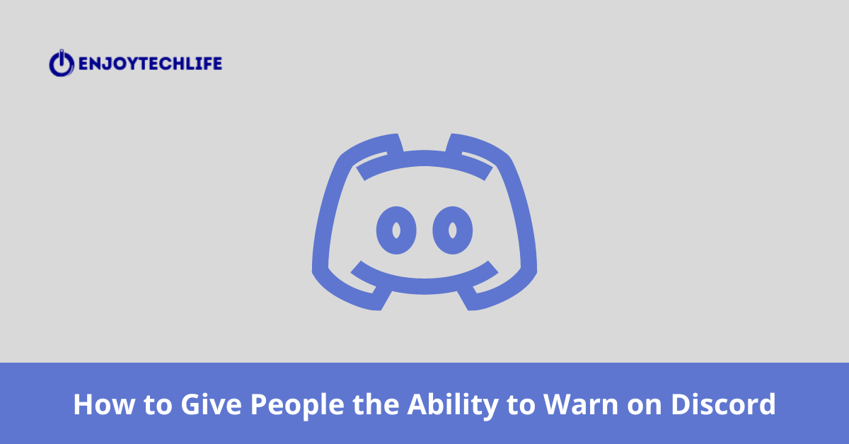 How to Give People the Ability to Warn on Discord - Enjoytechlife
