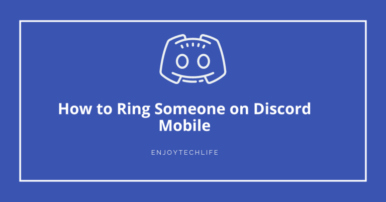 How to Ring Someone on Discord Mobile - Enjoytechlife